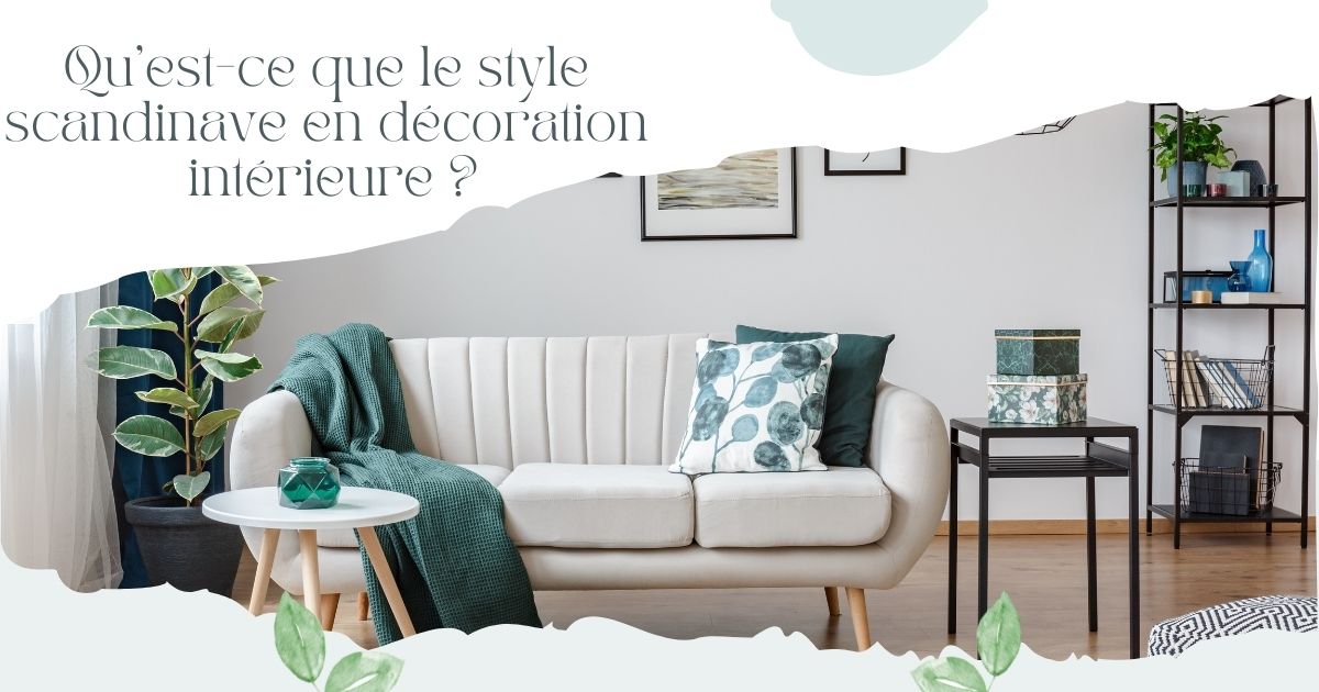 Qu’est-ce que le style scandinave en décoration intérieure